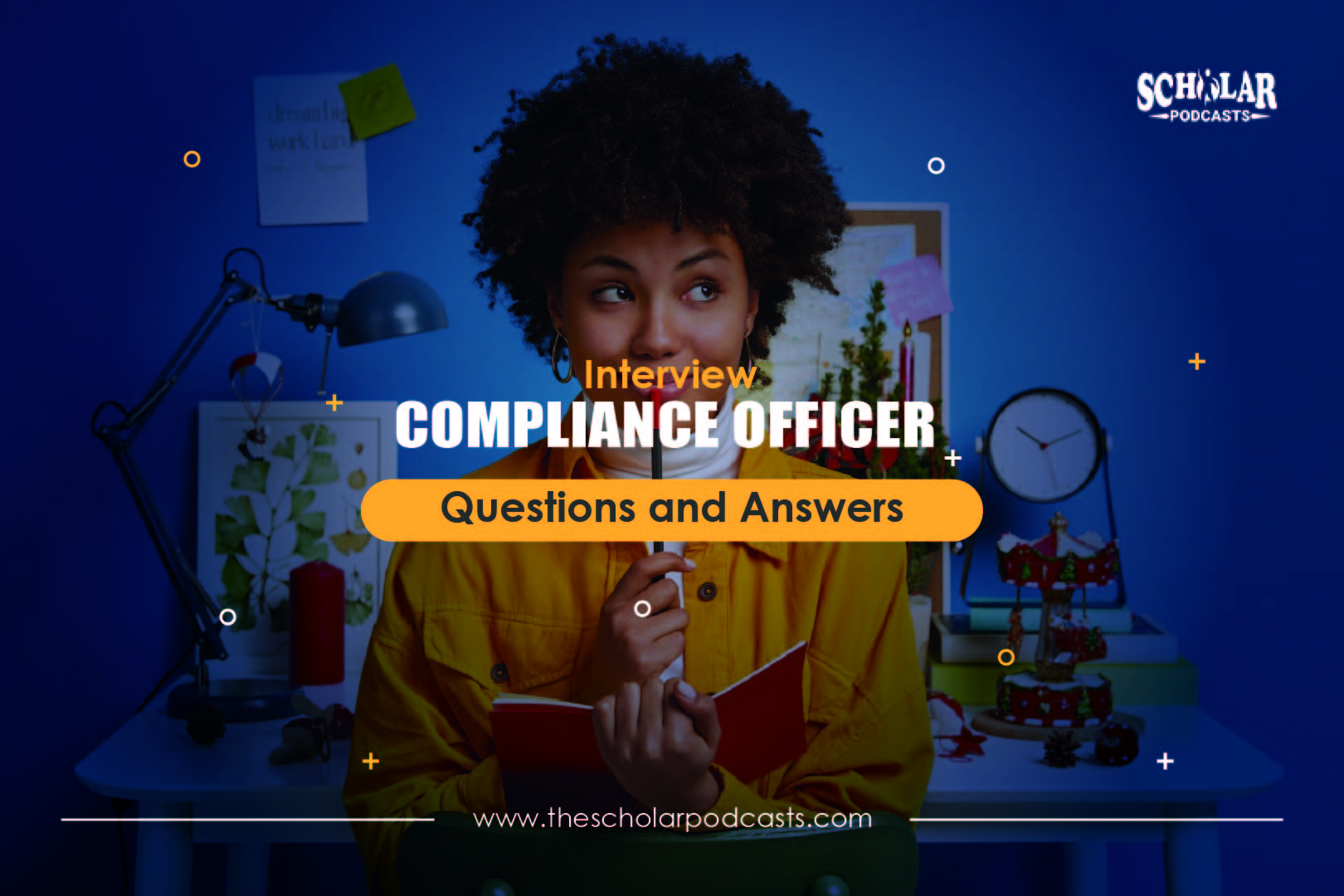 Compliance Officer Interview Questions and Answers - The Scholar Podcasts
