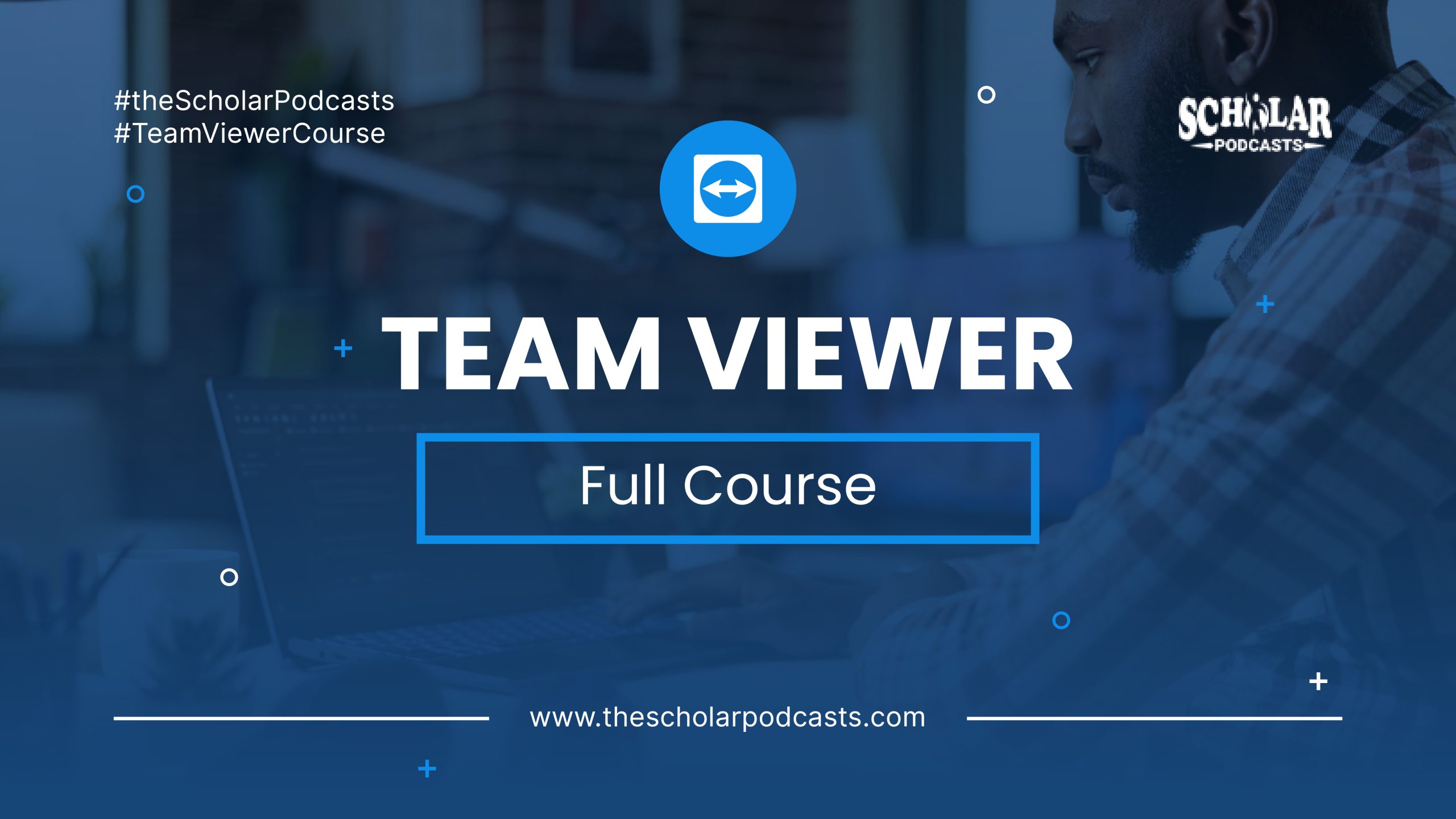 Team Viewer Full Course - The Scholar Podcasts