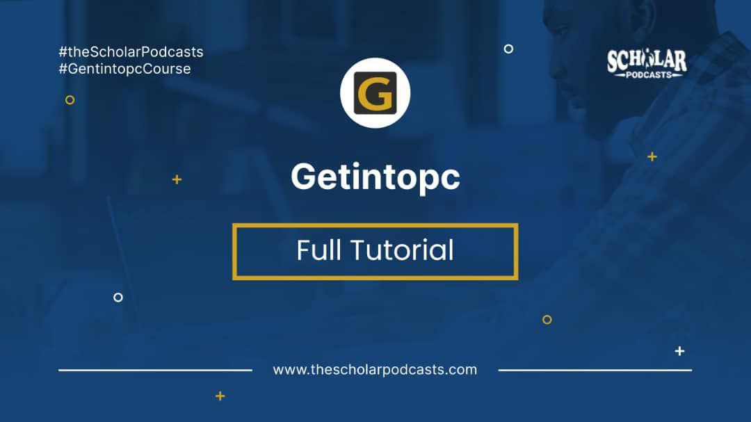 Get Into PC Full Tutorial - The Scholar Podcasts