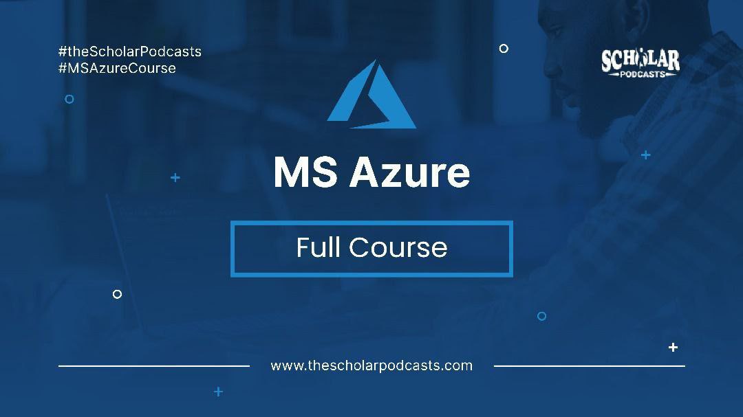 MS Azure Full Tutorial - The Scholar Podcasts